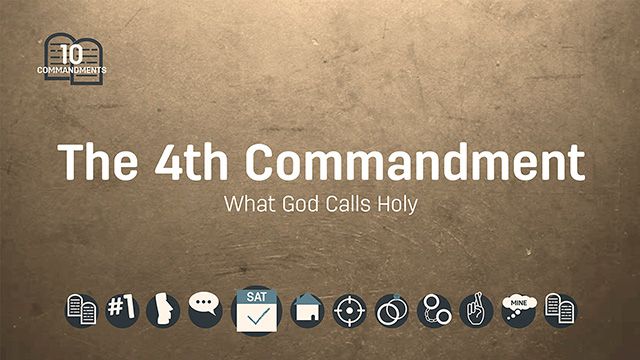 The Fourth Commandment: What God Calls Holy
