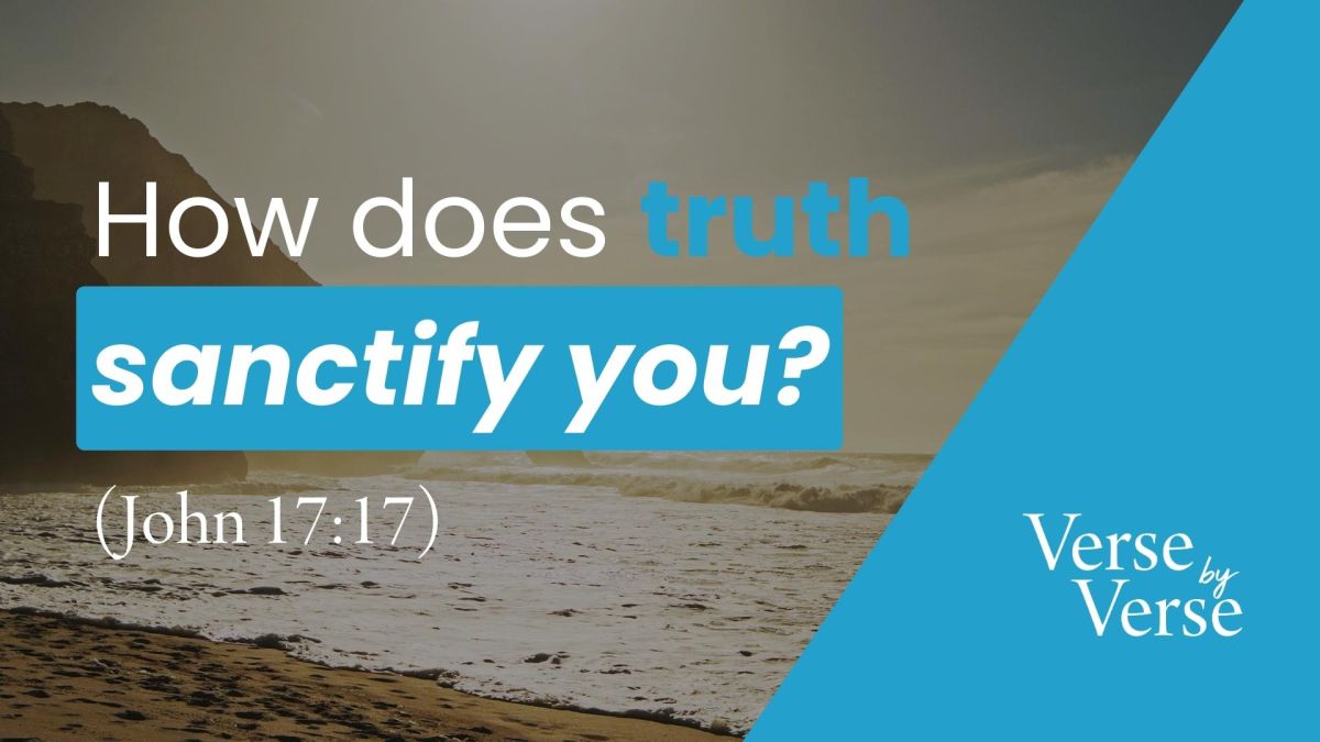 Sanctify Them by Your Truth (John 17:17)
