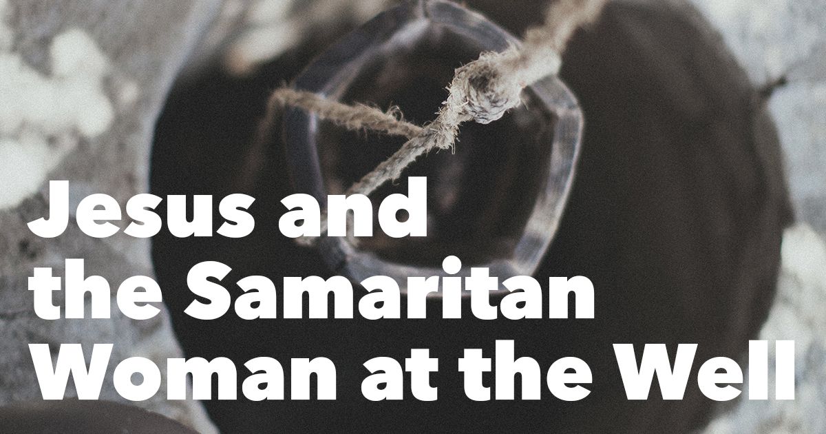 Jesus and the Samaritan Woman at the Well