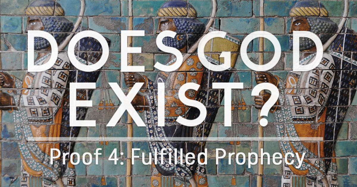 Does God Exist? Proof 4: Fulfilled Prophecy