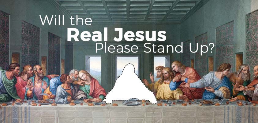 Will the Real Jesus Please Stand Up?