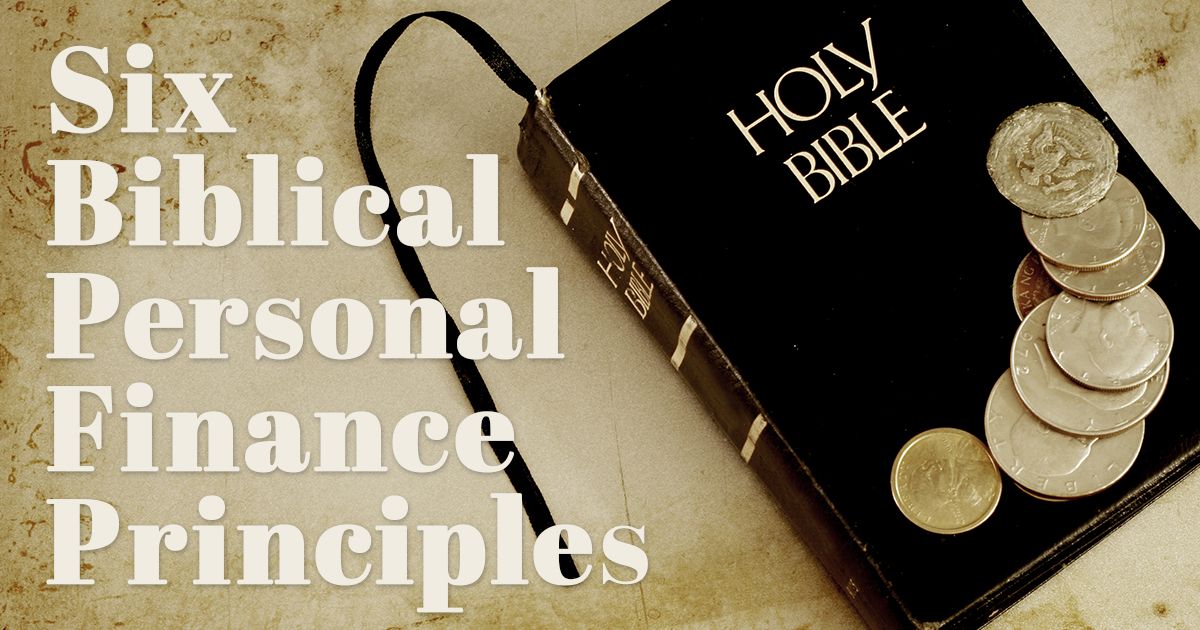Six Biblical Personal Finance Principles