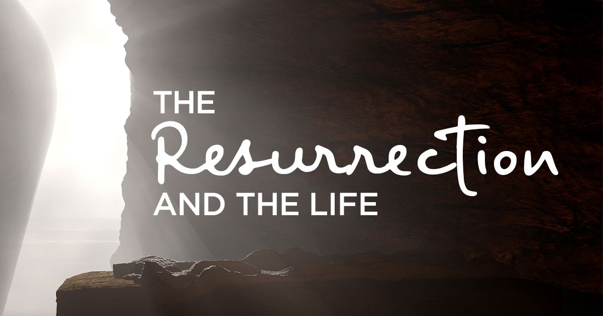 The Resurrection and the Life