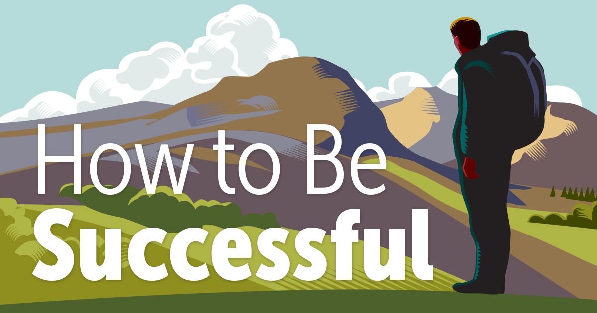 How to Be Successful