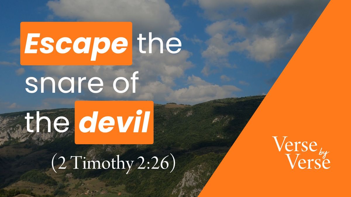 Escape the Snare of the Devil (2 Timothy 2:26)