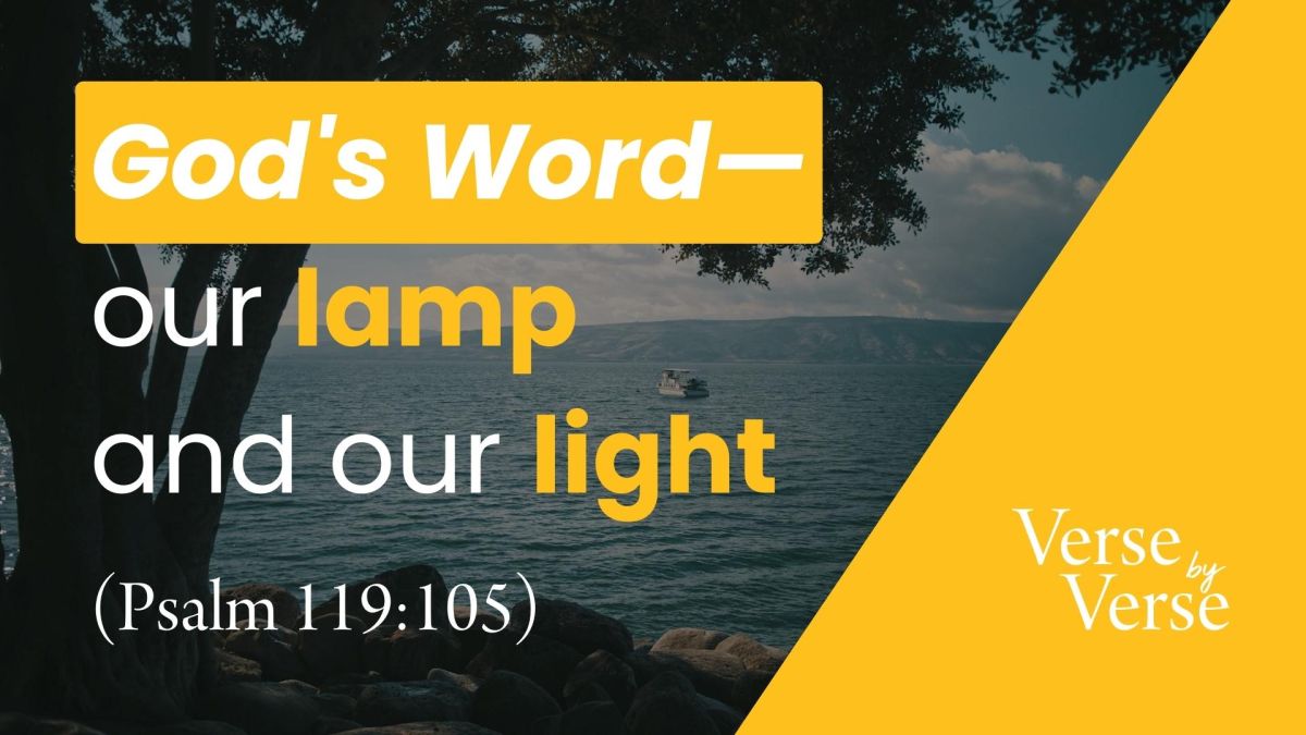 A Lamp to Our Feet, a Light to Our Path (Psalm 119:105)