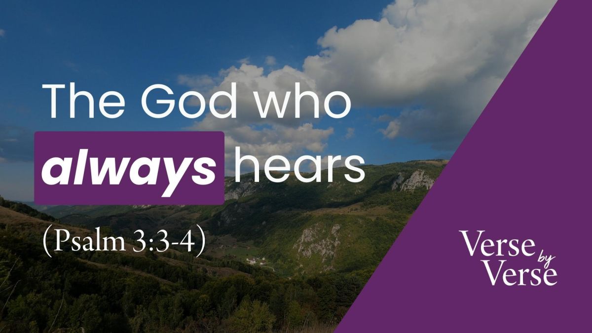 We Serve a God Who Hears (Psalm 3:3-4)