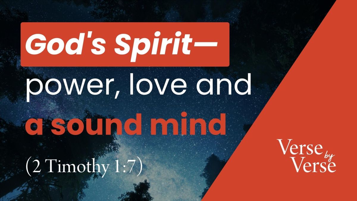 A Spirit of Power, Love and a Sound Mind (2 Timothy 1:7)