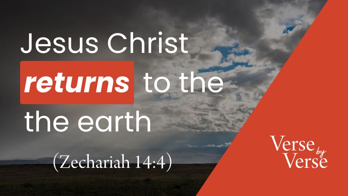Jesus Christ Returns to the Earth (Zechariah 14:4)