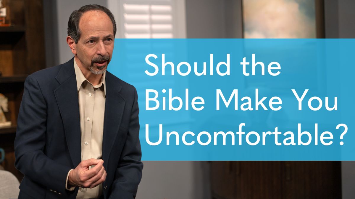 Should the Bible Make You Uncomfortable?