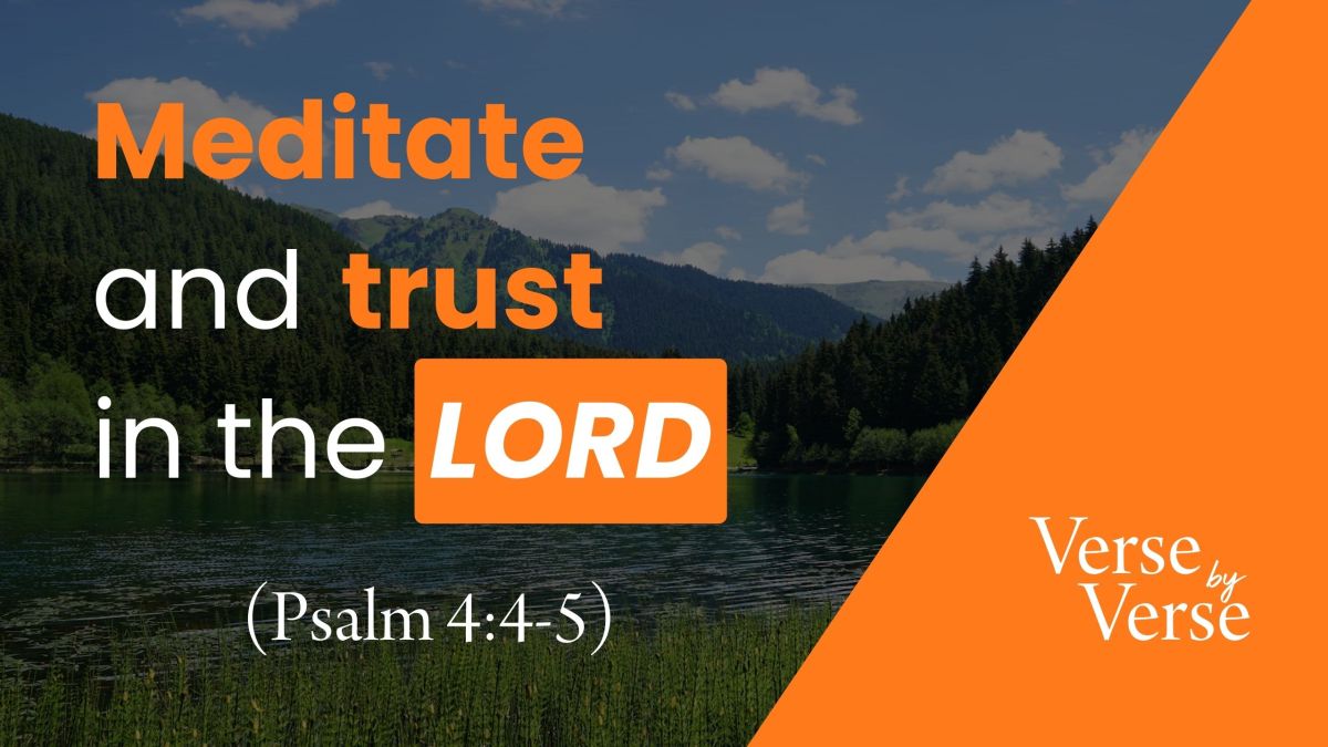 Meditate and Trust in the LORD (Psalm 4:4-5)