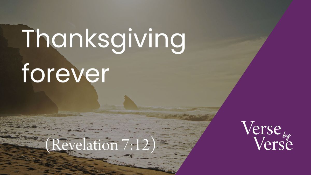 Thanksgiving Forever (Revelation 7:12)