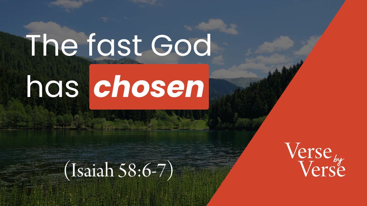 The Fast God Has Chosen (Isaiah 58:6-7)
