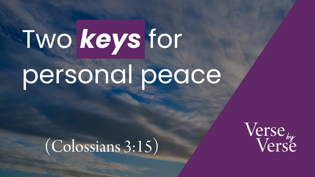 Two Keys for Personal Peace (Colossians 3:15)