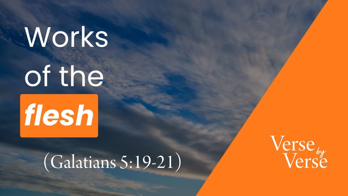 Works of the Flesh (Galatians 5:19-21)