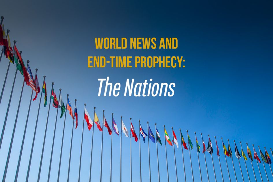 World News and End-Time Prophecy: Prophecies for Nations