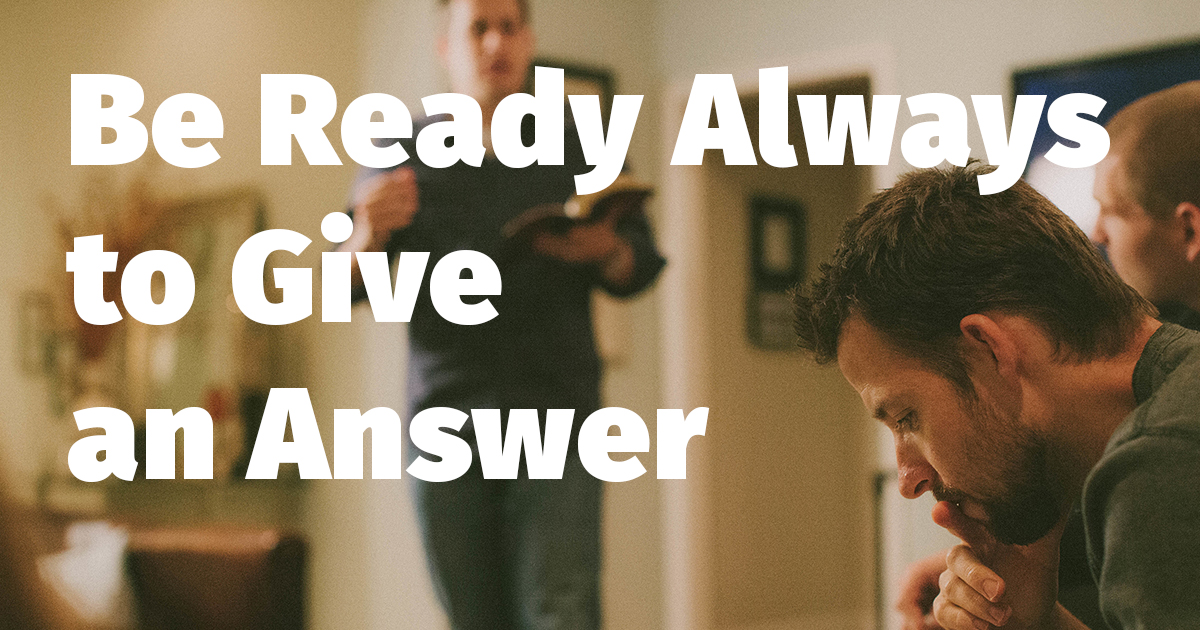 Be Ready Always to Give an Answer