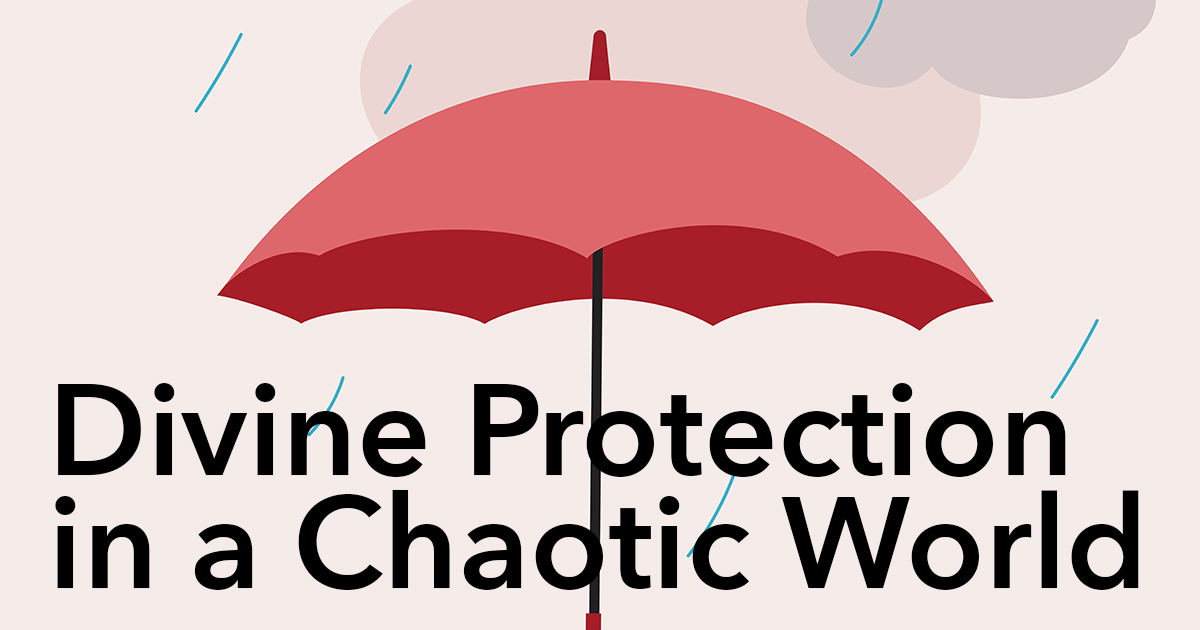 Divine Protection in a Chaotic World